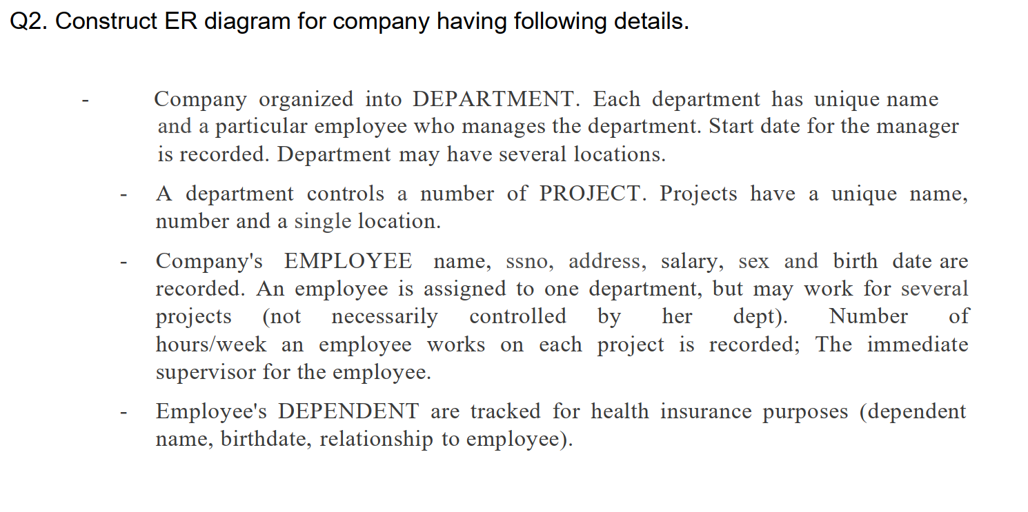 Solved Q2. Construct ER diagram for company having following | Chegg.com