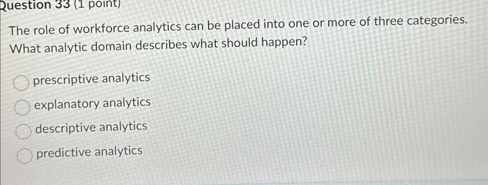 Solved The role of workforce analytics can be placed into | Chegg.com