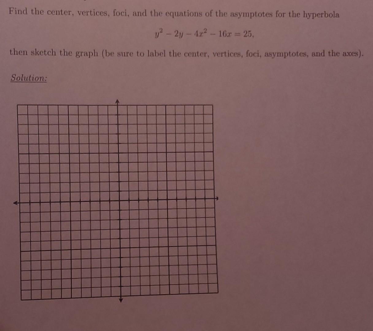 Solved Find the center, vertices, foci, and the equations of | Chegg.com