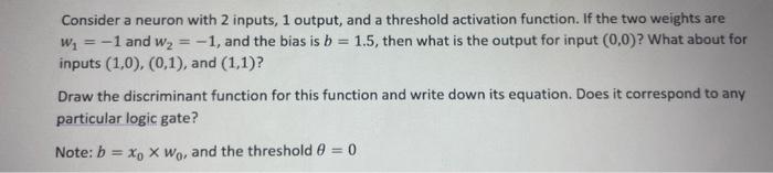 Solved Consider a neuron with 2 inputs, 1 output, and a | Chegg.com