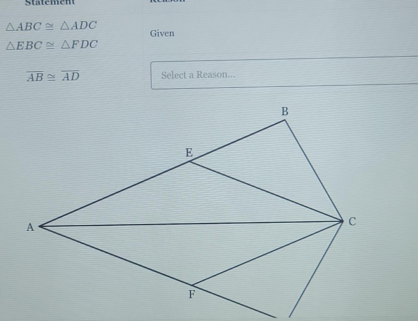 Solved Given: ABC≅ ADC and EBC≅ FDC. Prove: AEC≅ AFC. | Chegg.com