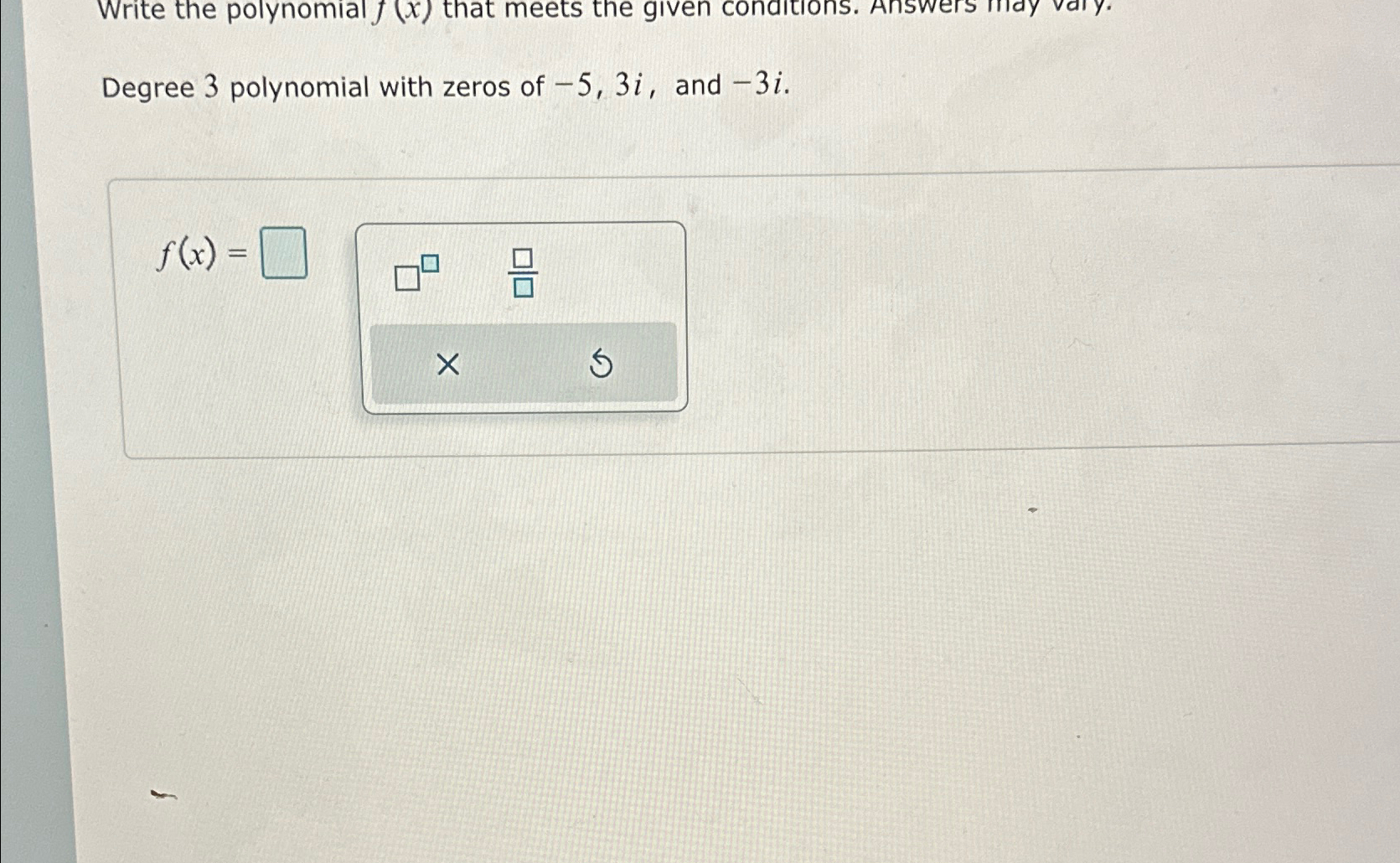 Degree 3 ﻿polynomial with zeros of -5,3i, ﻿and | Chegg.com