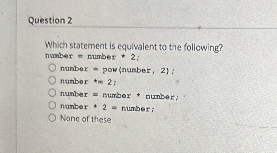 Solved Question 2Which statement is equivalent to the | Chegg.com