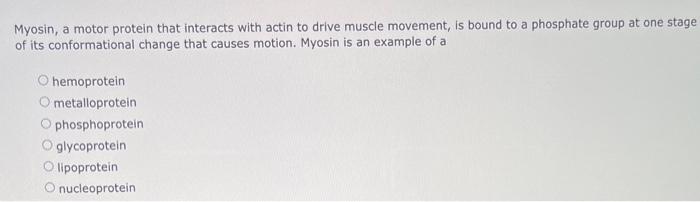 Solved Myosin, a motor protein that interacts with actin to | Chegg.com