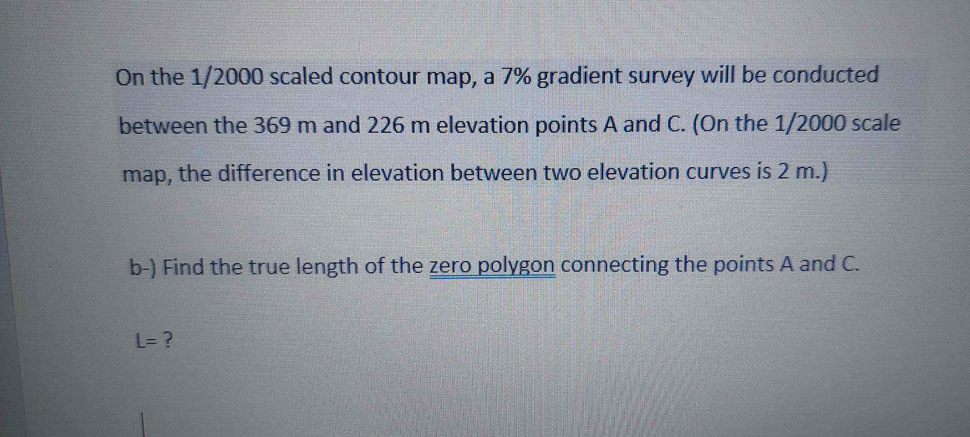 Solved On the 1/2000 scaled contour map, a 7\% gradient | Chegg.com