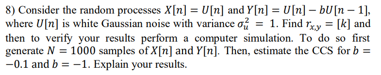 Solved Consider the random processes x[n]=U[n] ﻿and | Chegg.com