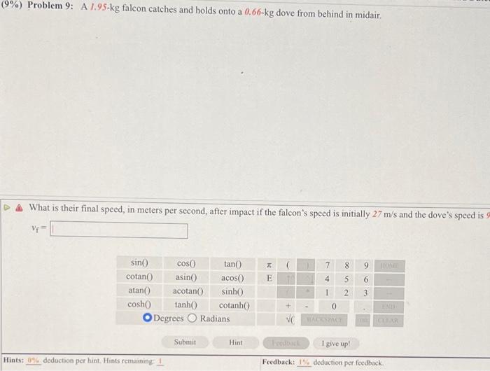 Solved (9\%) Problem 9: A 1.95−kg falcon catches and holds | Chegg.com