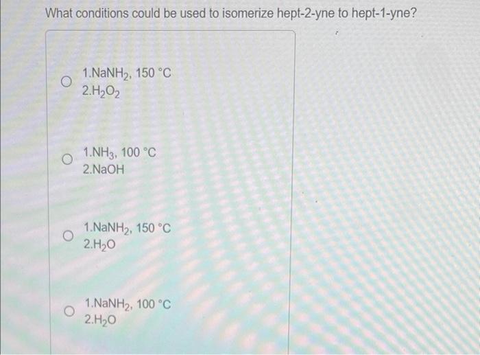 Solved What conditions could be used to isomerize hept-2-yne | Chegg.com