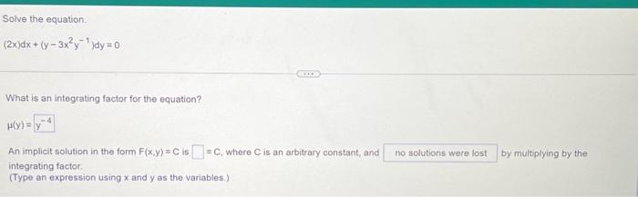 Solved Solve the equation. (2x)dx+(y−3x2y−1)dy=0 What is an | Chegg.com