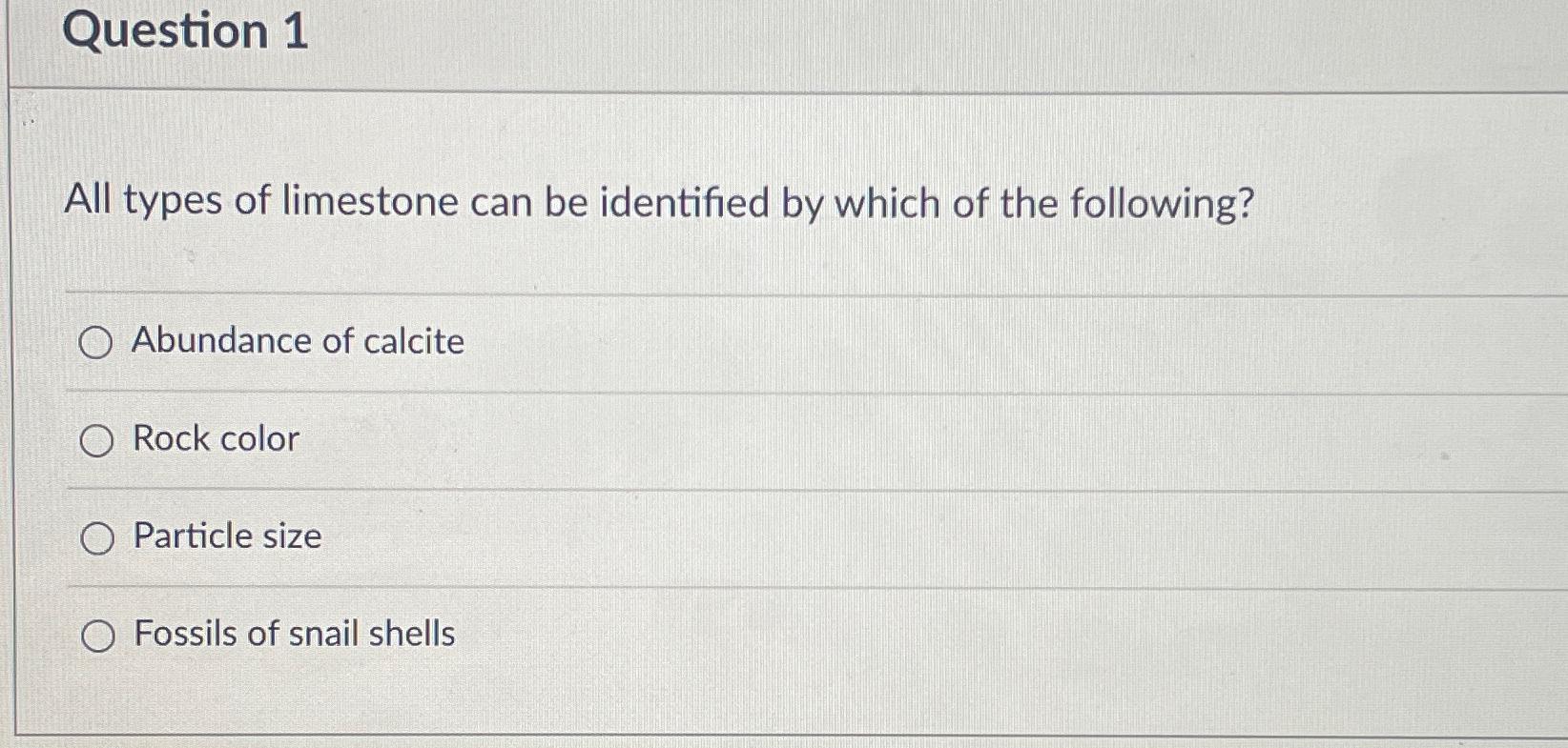 Solved Question 1All types of limestone can be identified by | Chegg.com
