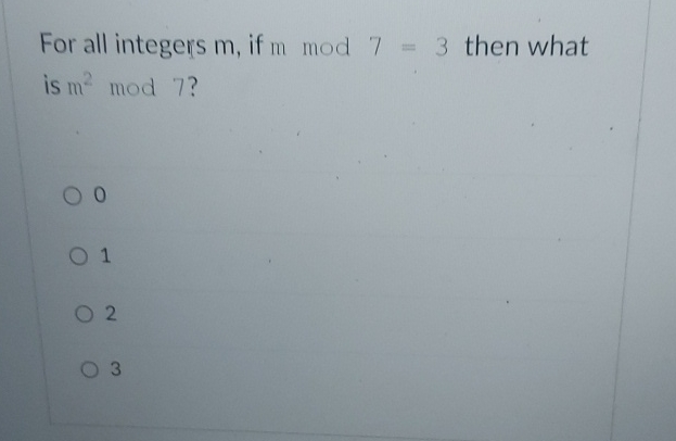 Solved For all integers m, ﻿if m ﻿mod 7=3 ﻿then what is m2 | Chegg.com