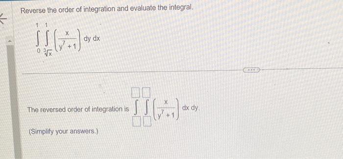 Solved Reverse the order of integration and evaluate the | Chegg.com