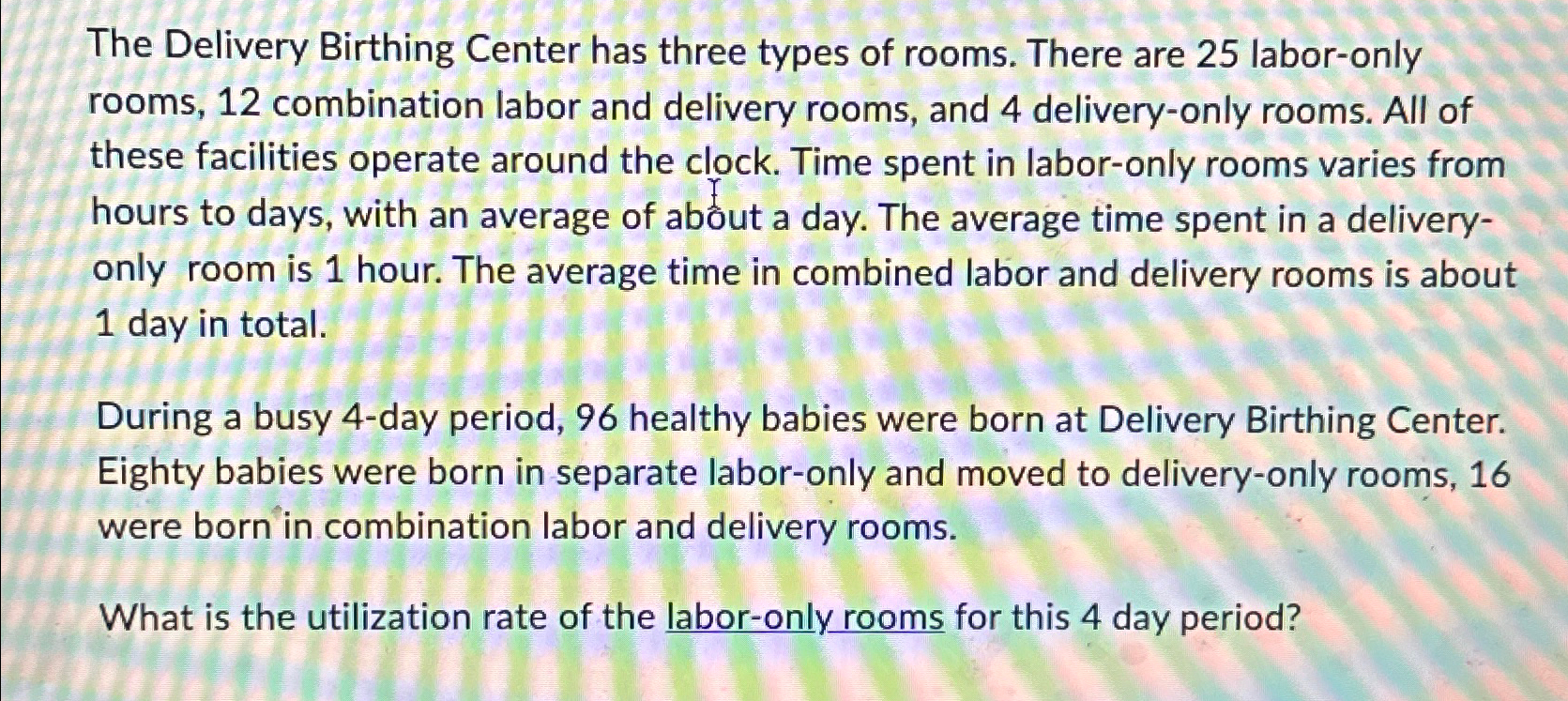 Solved The Delivery Birthing Center has three types of | Chegg.com