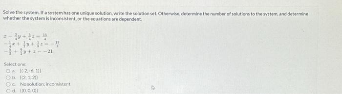 Solved Solve the system. If a system has one unique | Chegg.com