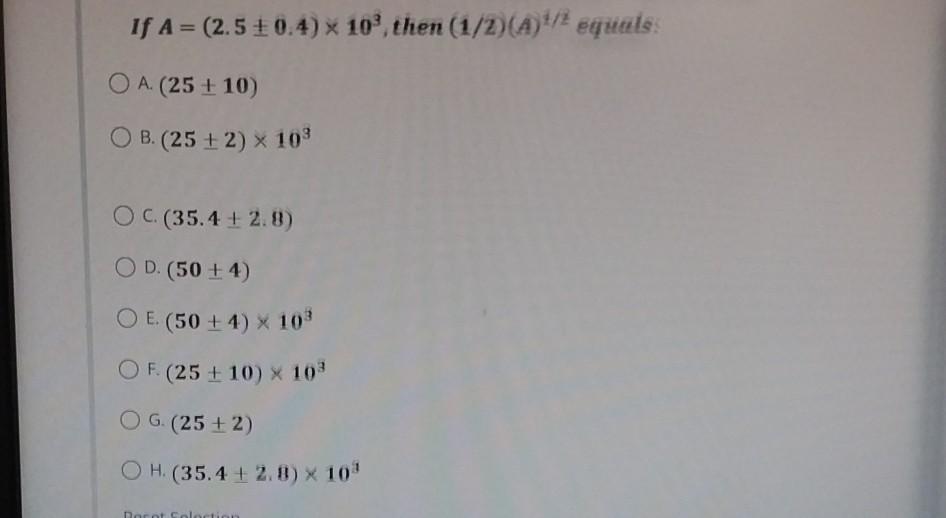 Solved If \\( A=(2.5 \\pm 0.4) \\times 10^{3} \\), then \\( | Chegg.com