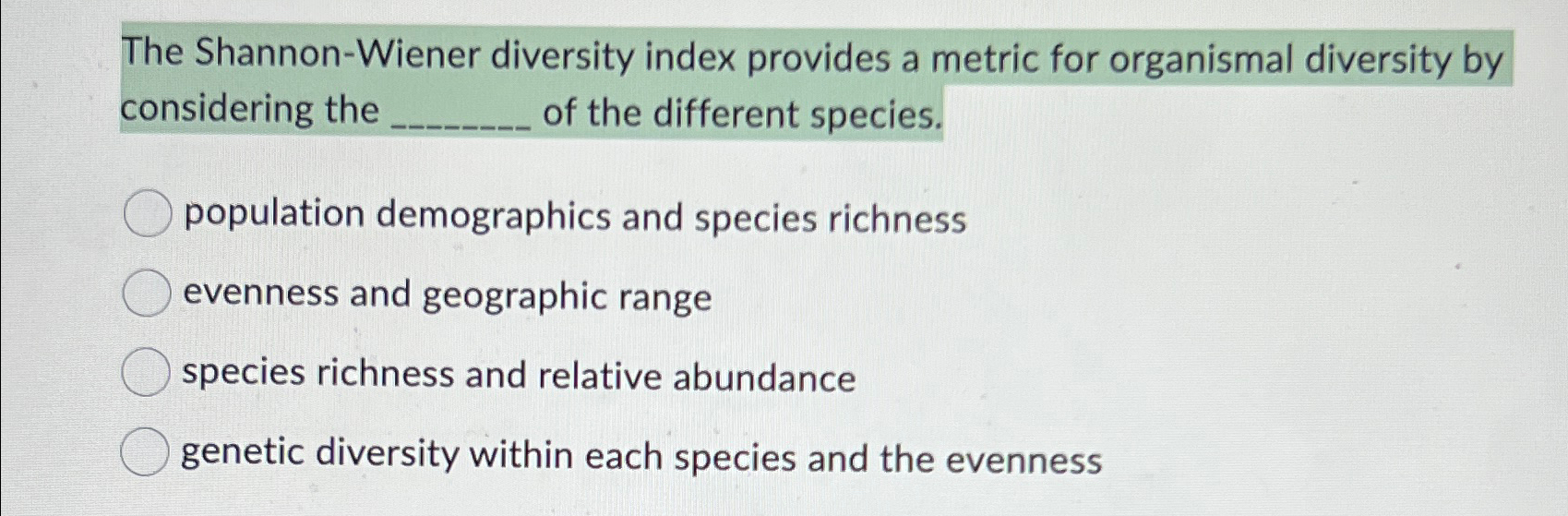 Solved The Shannon-Wiener diversity index provides a metric | Chegg.com