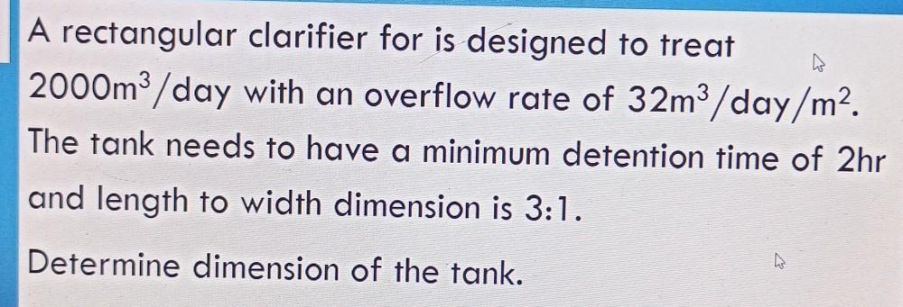 Solved A rectangular clarifier for is designed to treat | Chegg.com