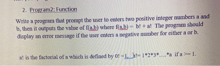 Solved 2. Program2: Function Write a program that prompt the | Chegg.com