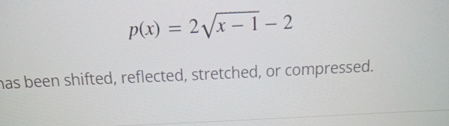 Solved p(x)=2x-12-2nas been shifted, reflected, stretched, | Chegg.com