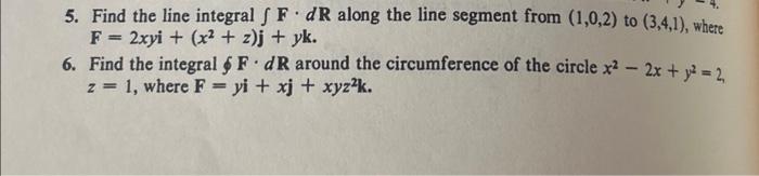 Solved 5. Find the line integral ∫F⋅dR along the line | Chegg.com