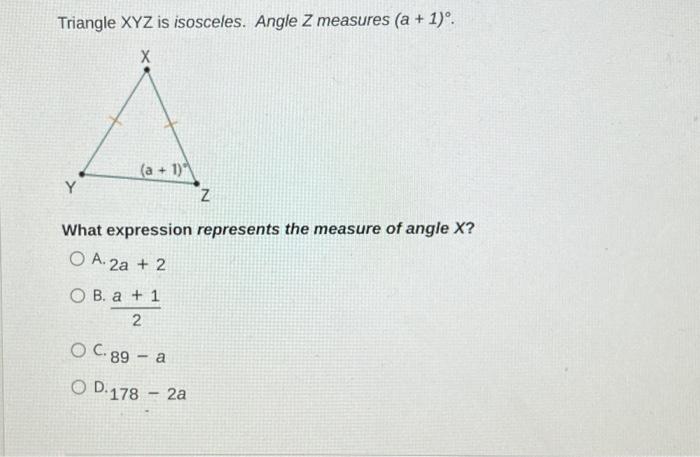 Solved Triangle XYZ is isosceles. Angle Z measures (a+1)∘. | Chegg.com