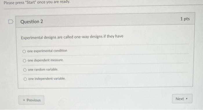 Solved Experimental designs are called one-way designs if | Chegg.com