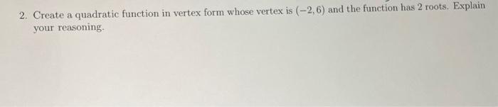 Solved 2. Create a quadratic function in vertex form whose | Chegg.com