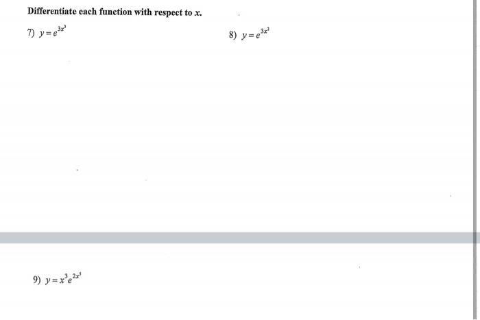 Solved Differentiate each function with respect to x. 8) y=e | Chegg.com