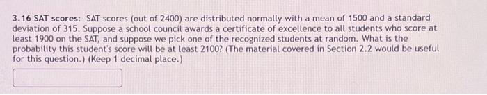 Solved 3.16 SAT scores: SAT scores (out of 2400 ) are | Chegg.com