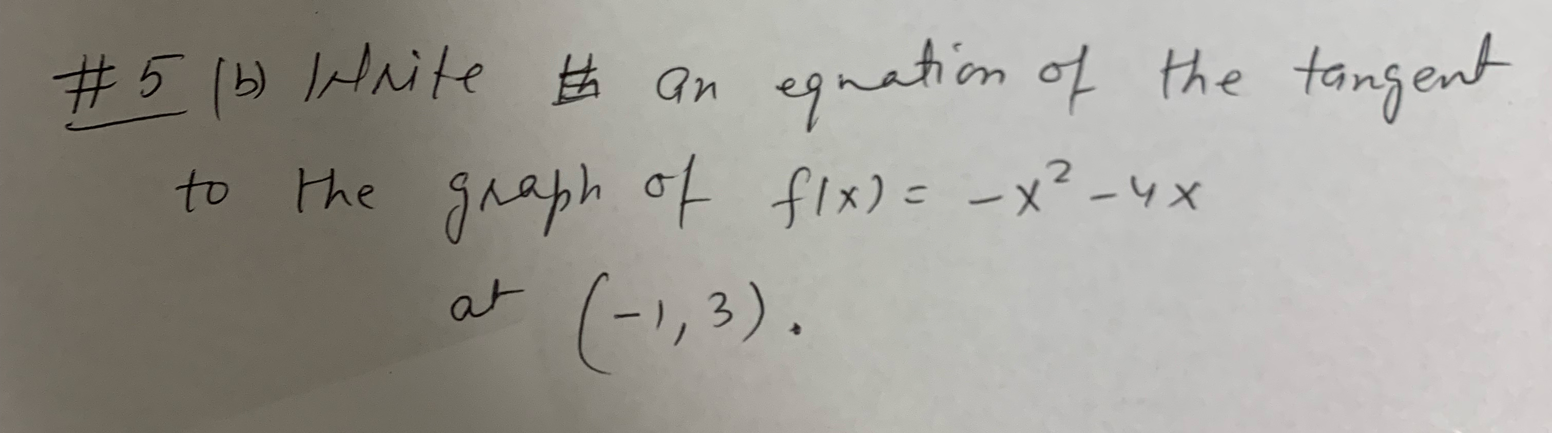 Solved #5 (b) ﻿Write an equation of the tangent to the graph | Chegg.com