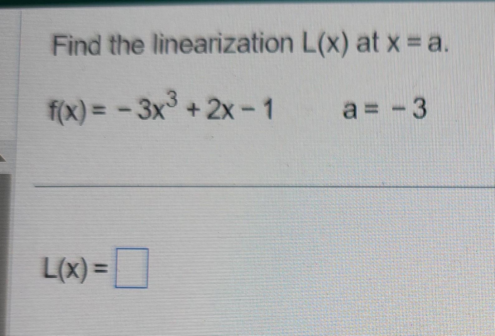Solved Find the linearization L(x) at x=a. | Chegg.com