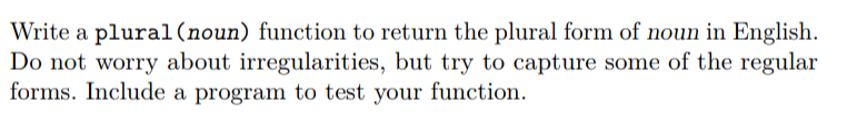 Solved Write a plural (noun) function to return the plural | Chegg.com