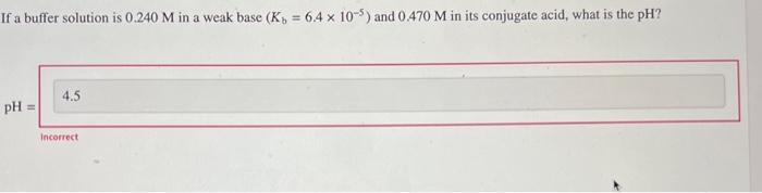Solved f a buffer solution is 0.240M in a weak base | Chegg.com
