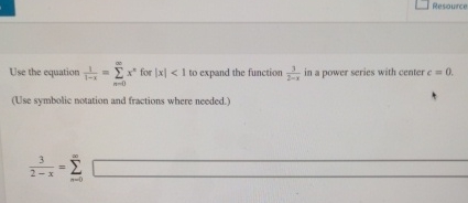 Solved Use the equation 11-x=∑n=0∞xn ﻿for |x|