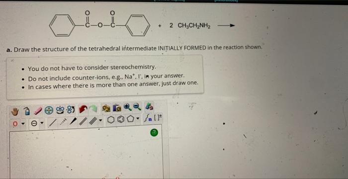 Solved a. Draw the structure of the tetrahedral intermediate | Chegg.com