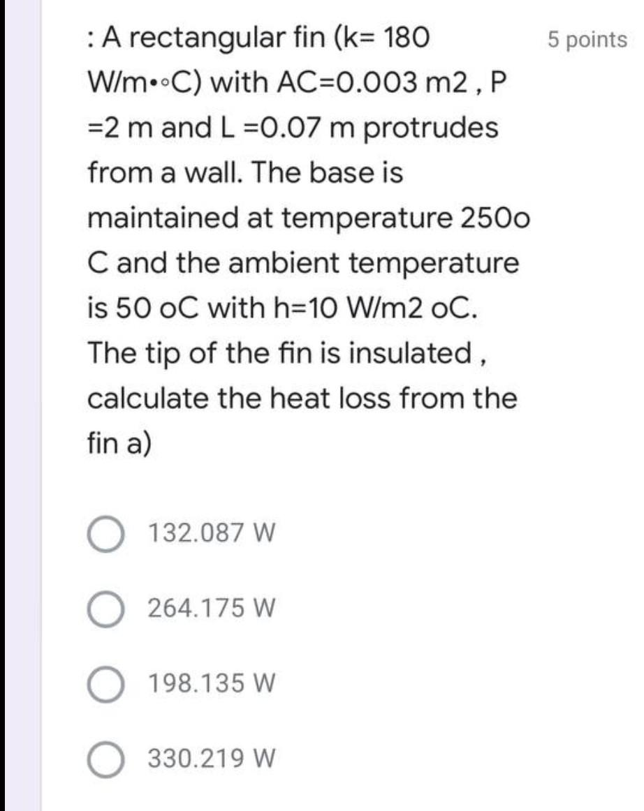 Solved 5 points : A rectangular fin (k= 180 W/m. C) with | Chegg.com