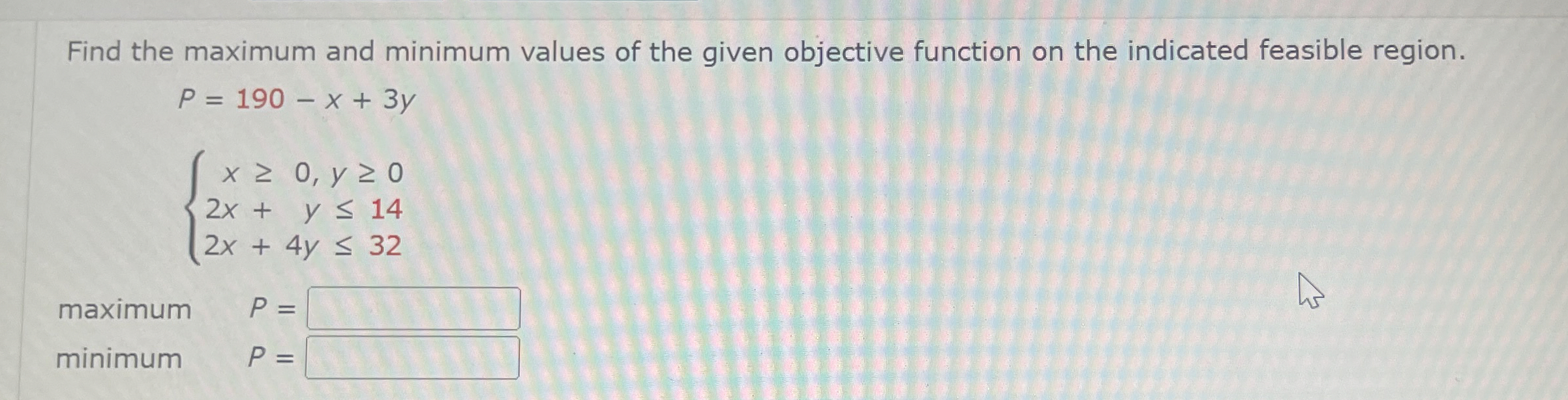 Solved Find the maximum and minimum values of the given | Chegg.com