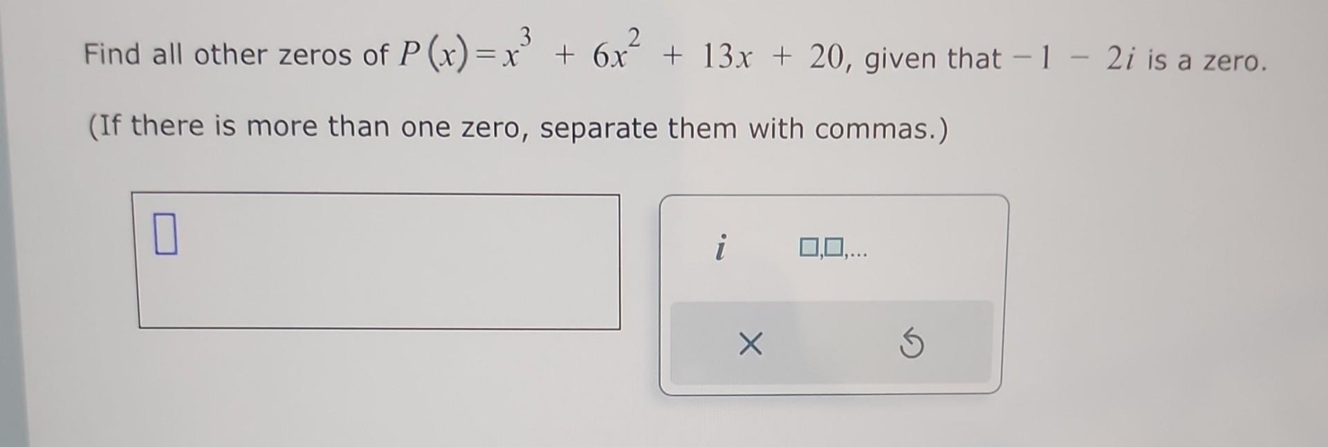 Solved Find all other zeros of P(x)=x3+6x2+13x+20, given | Chegg.com