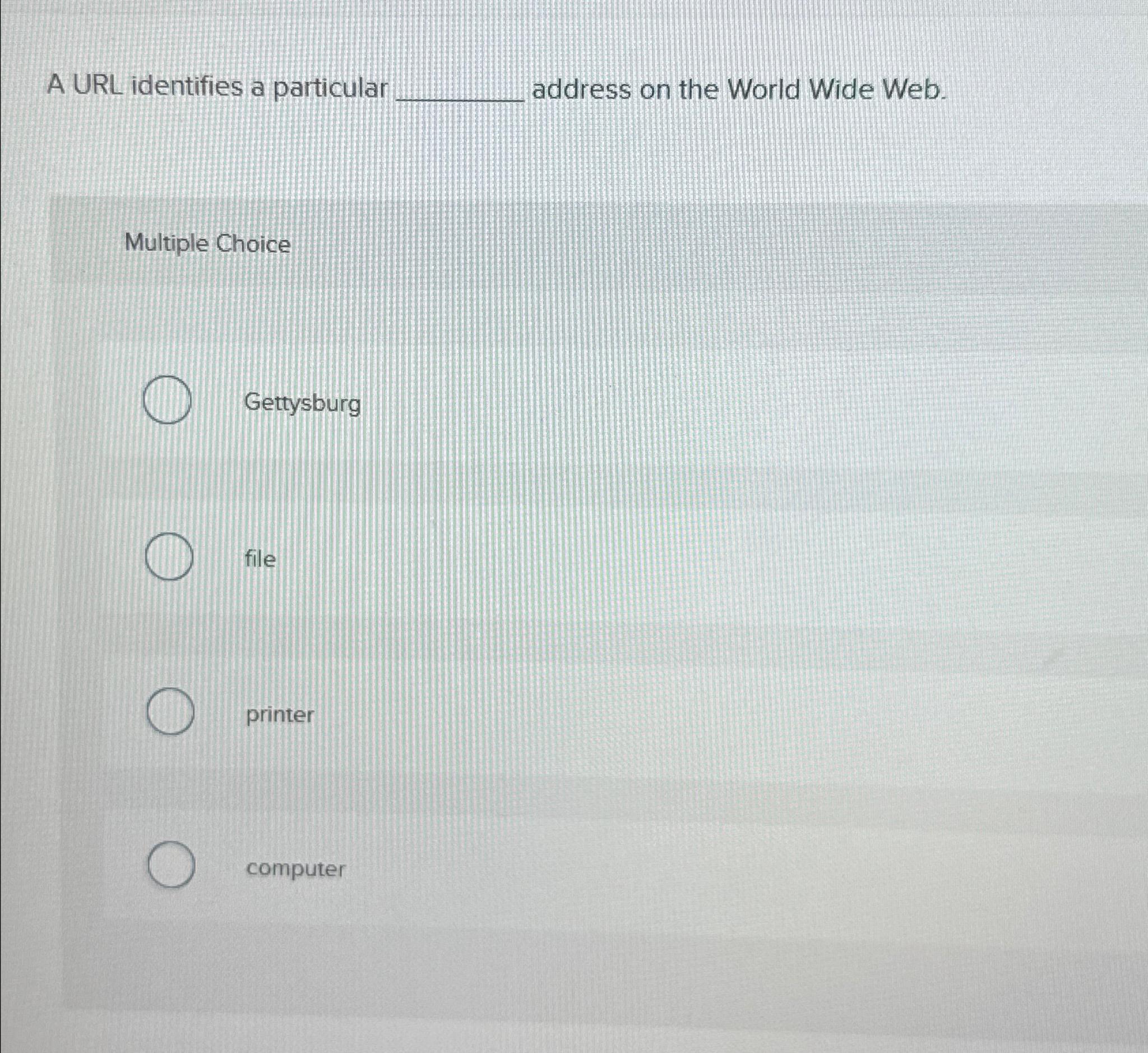 Solved A URL identifies a particular address on the World | Chegg.com