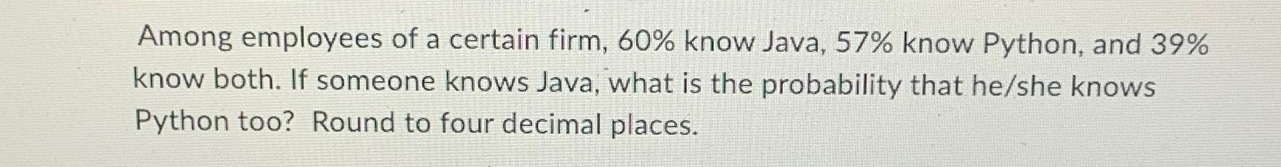 Solved Among employees of a certain firm, 60% ﻿know Java, | Chegg.com