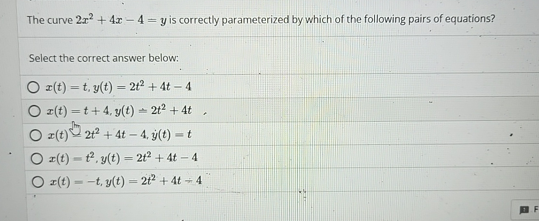 Solved The curve 2x2+4x-4=y ﻿is correctly parameterized by | Chegg.com