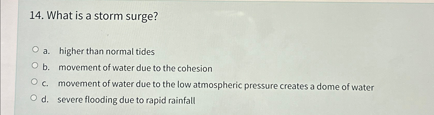 Solved What is a storm surge?a. ﻿higher than normal tidesb. | Chegg.com