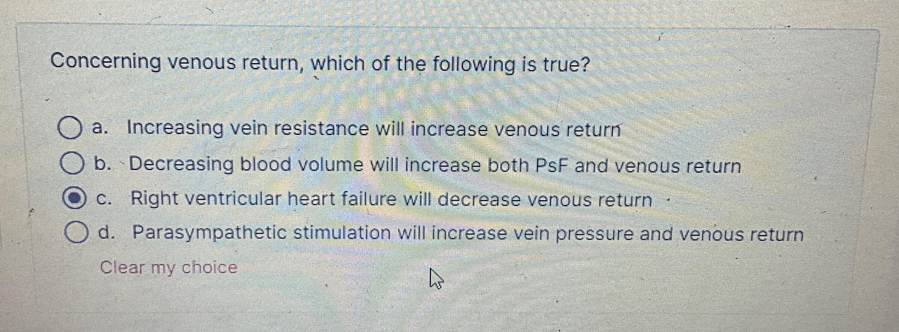 Solved Concerning venous return, which of the following is | Chegg.com