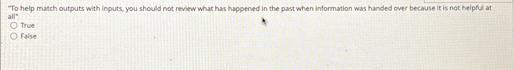 Solved "To help match outputs with inputs, you should not | Chegg.com