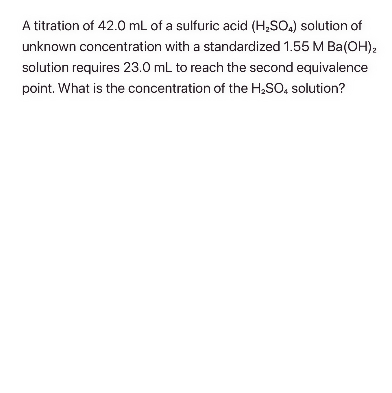 Solved A titration of 42.0mL ﻿of a sulfuric acid (H2SO4) | Chegg.com