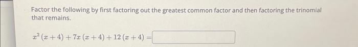 Solved Factor the following by first factoring out the | Chegg.com