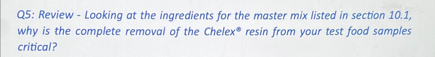 Solved Q5: Review - ﻿Looking at the ingredients for the | Chegg.com
