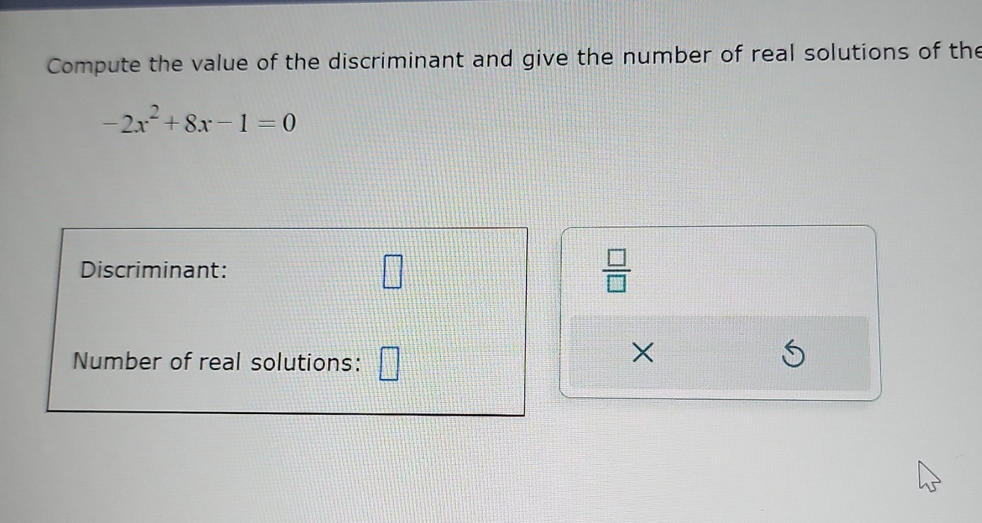 Solved Compute the value of the discriminant and give the | Chegg.com