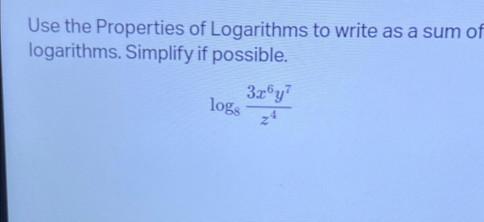 Solved Use the Properties of Logarithms to write as a sum o | Chegg.com