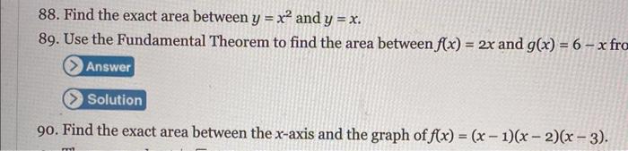 Solved 88. Find the exact area between y=x2 and y=x. 89. Use | Chegg.com